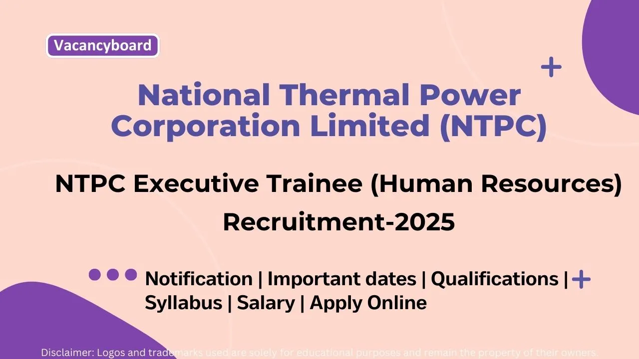NTPC Executive Trainee HR 2025 Recruitment | Vacancy Board